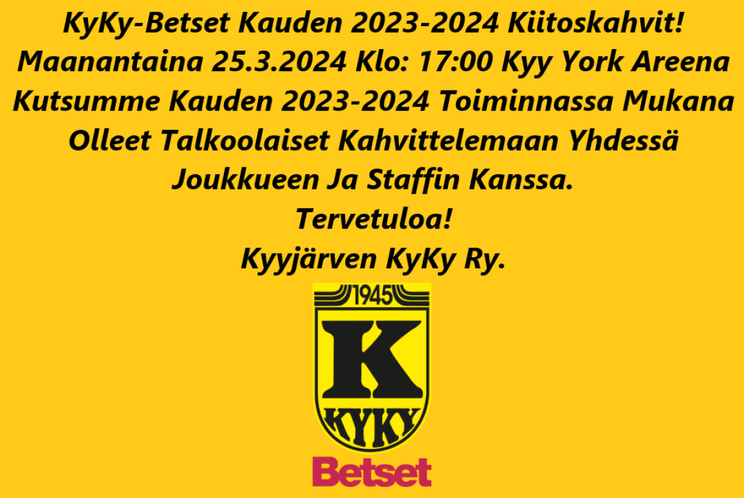 KyKy-Betset Kauden 2023-2024 Kiitoskahvit! Ma 25.3. Klo: 17:00 | Nopolanews